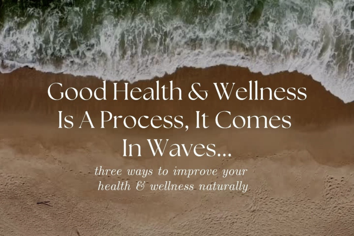 On The Blog: Good Health & Wellness Is A Process - Three Ways To ...